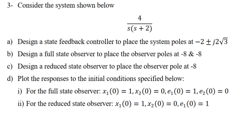 3- Consider the system shown below 4 s(s + 2) a) | Chegg.com