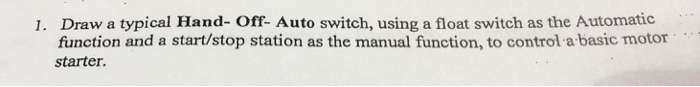 Solved Draw a typical Hand- Off- Auto switch, using a float | Chegg.com