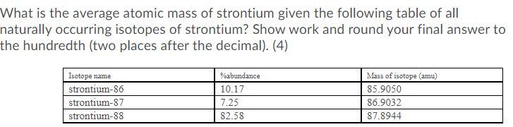 Solved What is the average atomic mass of strontium given | Chegg.com