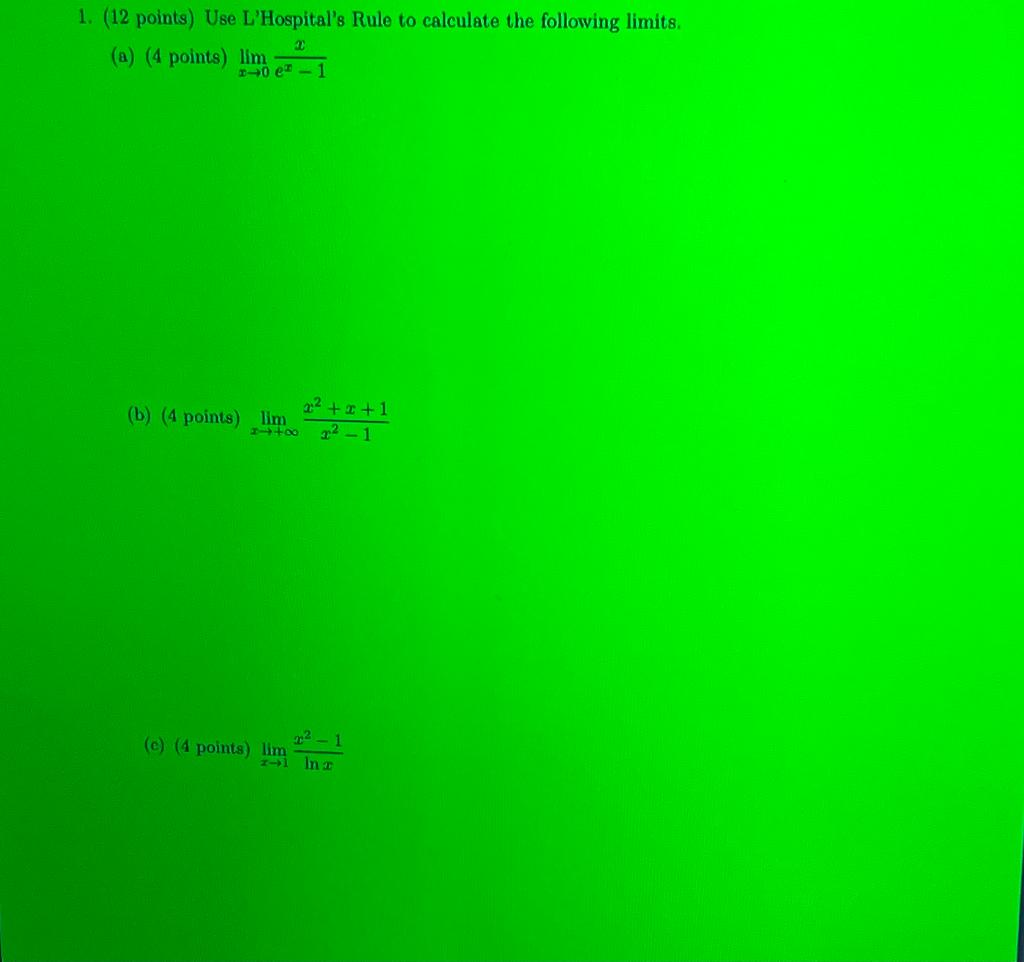 Solved 1. (12 points) Use L'Hospital's Rule to calculate the | Chegg.com