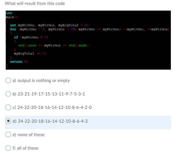 Solved What will result from this code int main() int | Chegg.com