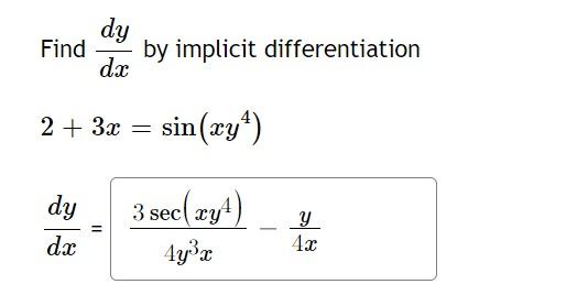 Solved Find dy dx by implicit differentiation 2 + 3x = | Chegg.com