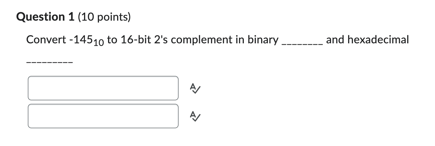 Solved Convert 14510 to 16 Bit 2 S Complement In Binary