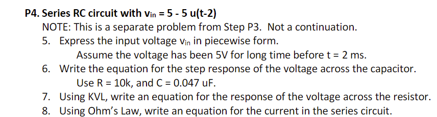 Solved P4. Series RC circuit with vin=5−5u(t−2) NOTE: This | Chegg.com