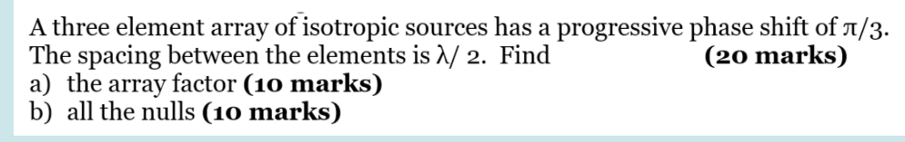 Solved A three element array of isotropic sources has a | Chegg.com