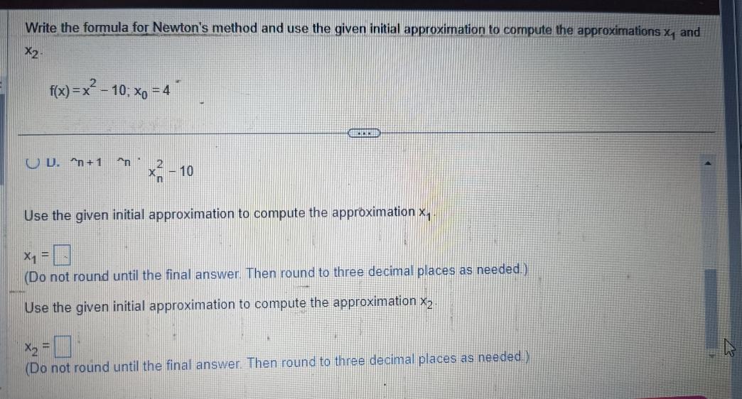 Solved Write the formula for Newton's method and use the | Chegg.com