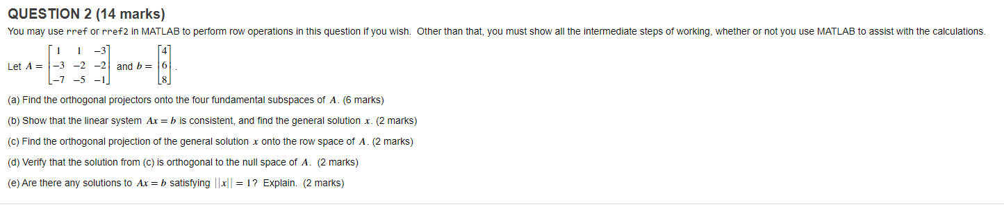Solved QUESTION 2 (14 marks) You may use rref or rref2 in | Chegg.com