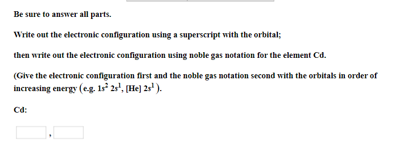 Solved Be sure to answer all parts. Write out the electronic | Chegg.com