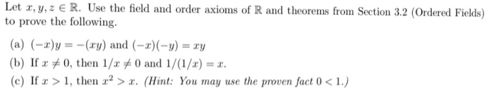Solved Let a, y, z E R. Use the field and order axioms of R | Chegg.com