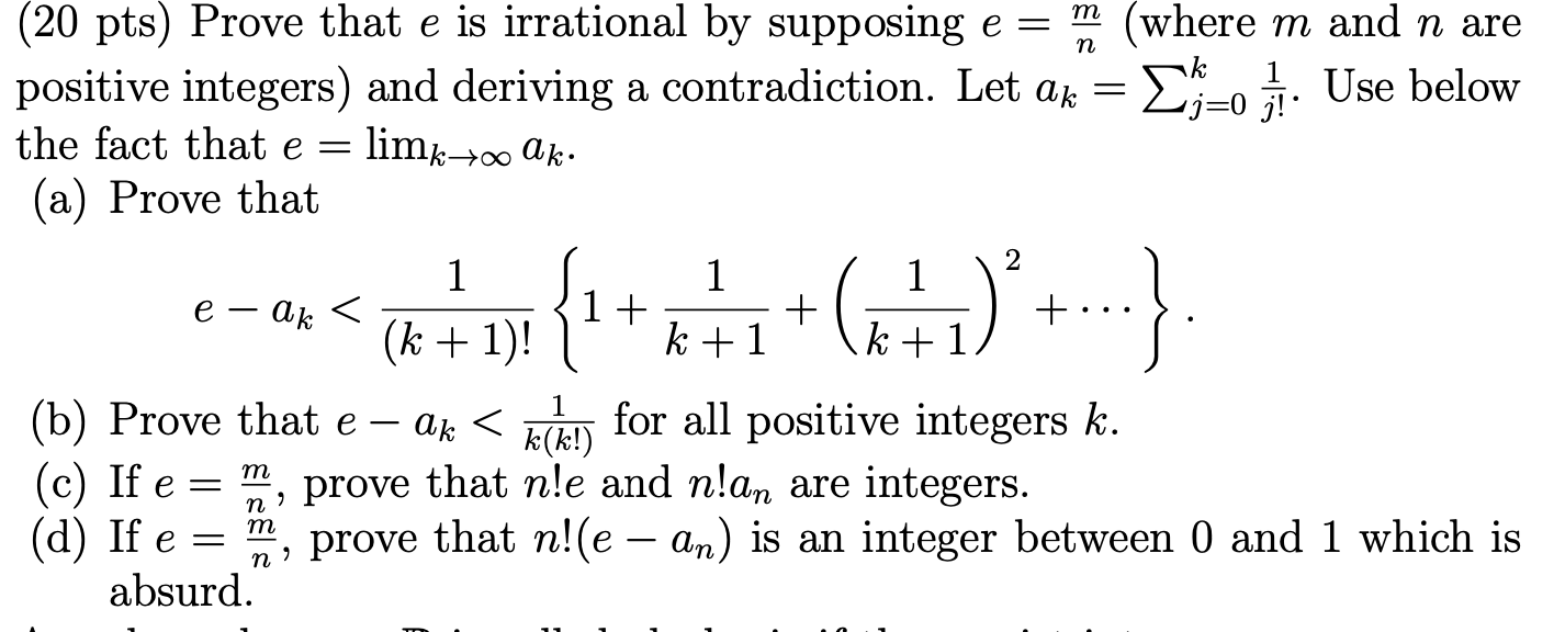 Solved (20 pts) Prove that e is irrational by supposing e=nm | Chegg.com