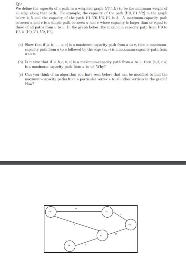 Solved Q1: We define the capacity of a path in a weighted | Chegg.com
