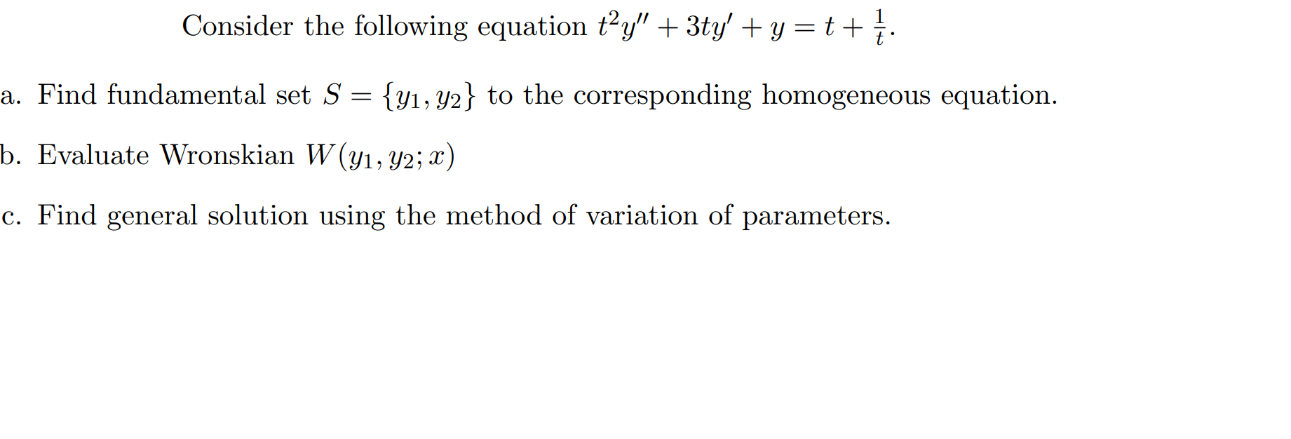 Solved Consider the following equation t2y′′+3ty′+y=t+t1. a. | Chegg.com