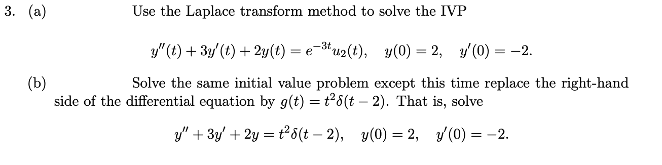 Solved 3. (a) Use the Laplace transform method to solve the | Chegg.com