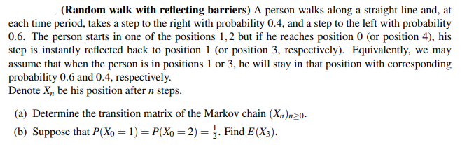 Solved (Random walk with reflecting barriers) A person walks | Chegg.com