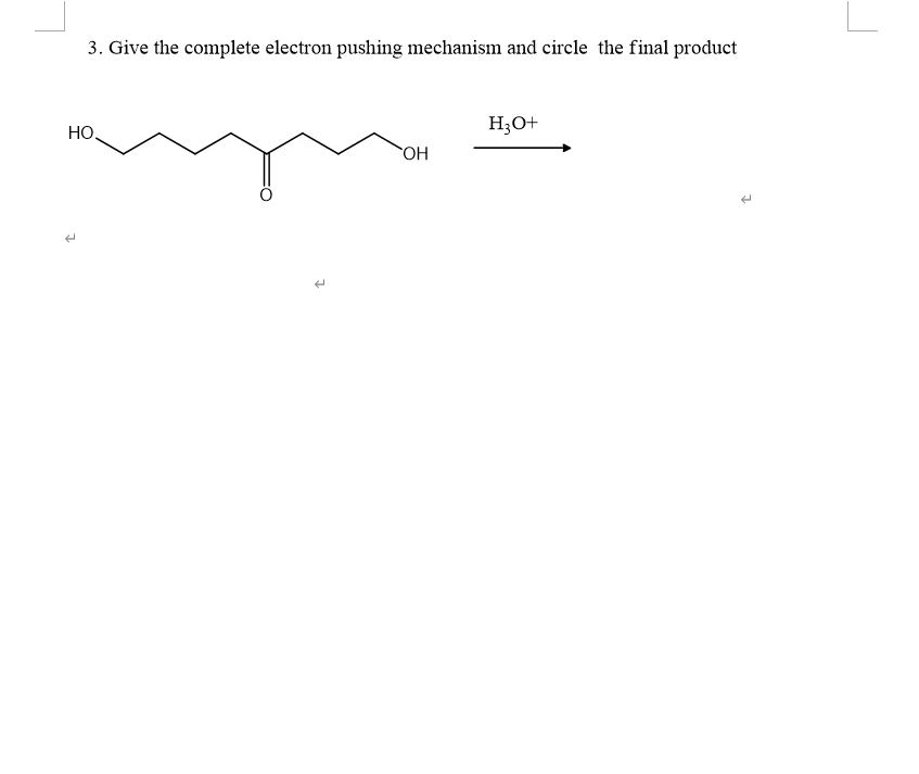 Solved 3. Give the complete electron pushing mechanism and | Chegg.com