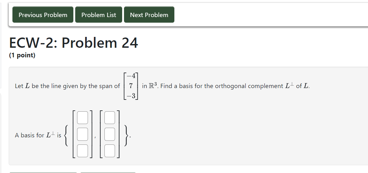 Solved Let L be the line given by the span of ⎣⎡−47−3⎦⎤ in | Chegg.com