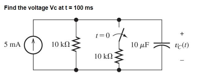 Solved Find the voltage Vc at t=100 ms | Chegg.com