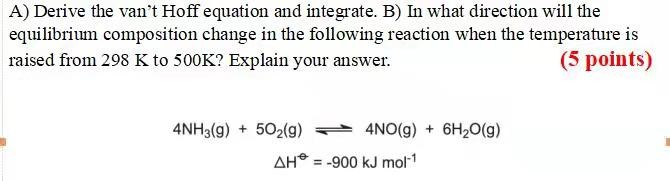 Solved A) Derive the van't Hoff equation and integrate. B) | Chegg.com