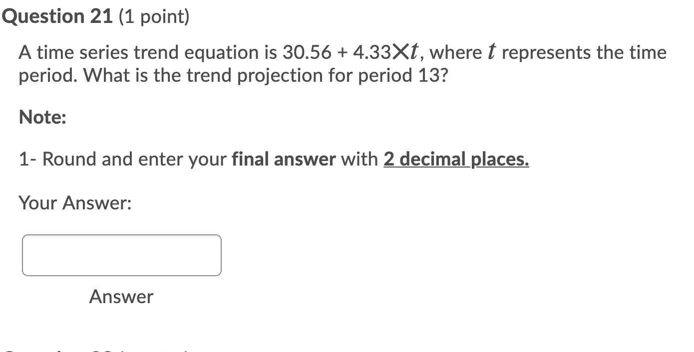 Solved Question 21 (1 point) A time series trend equation is | Chegg.com