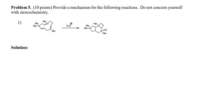 Solved Problem 5. (10 points) Provide a mechanism for the | Chegg.com
