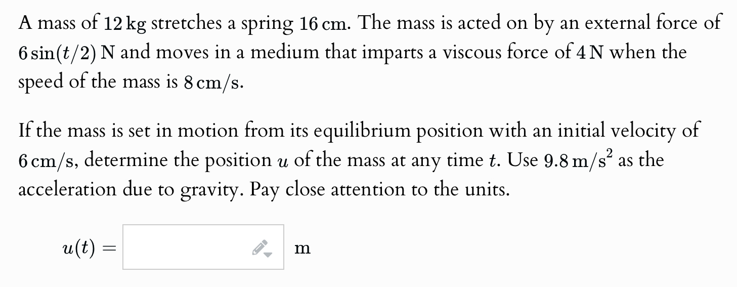 Solved A mass of 12kg ﻿stretches a spring 16cm. ﻿The mass is | Chegg.com