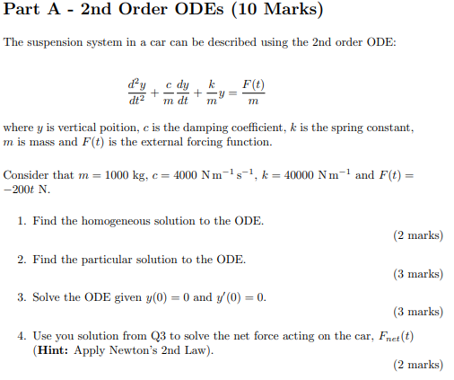 Solved Part A - 2nd Order ODEs (10 Marks) The suspension | Chegg.com Solved Part A - 2nd Order ODEs (10 Marks) The suspension | Chegg.com
