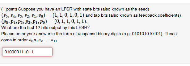 Solved (1 point) Suppose you have an LFSR with state bits | Chegg.com