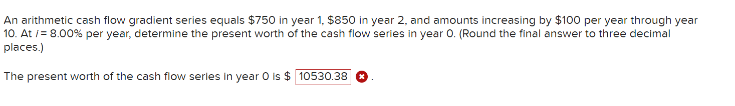 Solved An arithmetic cash flow gradient series equals $750 | Chegg.com