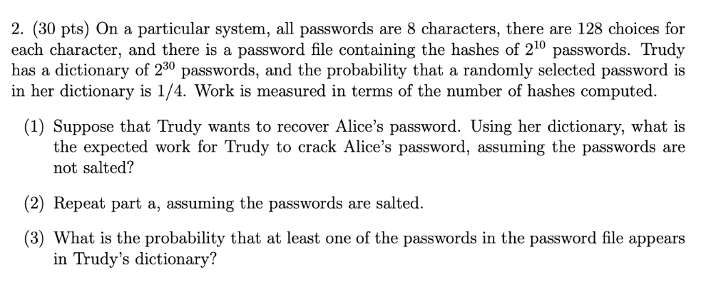 Solved 2. (30 pts) On a particular system, all passwords are | Chegg.com