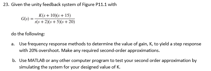 Solved 23. Given the unity feedback system of Figure P11.1 | Chegg.com
