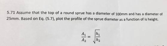Solved 5.71 Assume that the top of a round sprue has a | Chegg.com