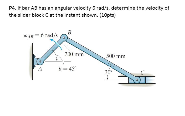 Solved P4. If bar AB has an angular velocity 6 rad/s, | Chegg.com