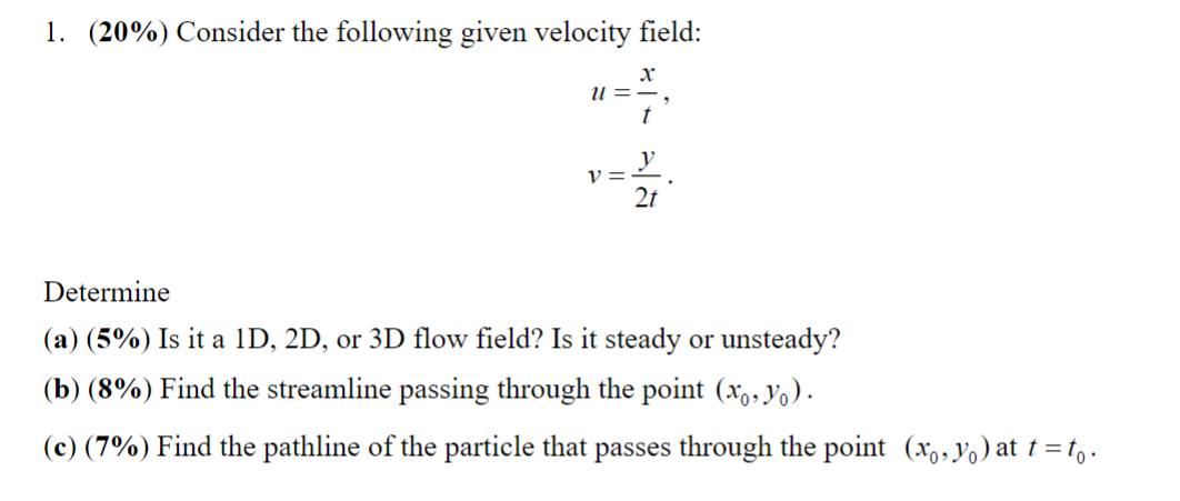 Solved 1. (20%) Consider the following given velocity field: | Chegg.com