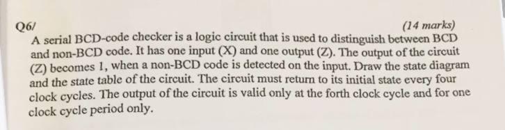 Solved Q6/ A serial BCD-code checker is a logic circuit that | Chegg.com