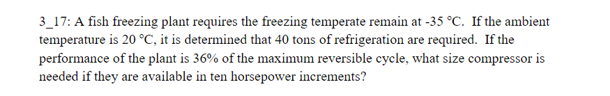 Solved 3_17: A fish freezing plant requires the freezing | Chegg.com