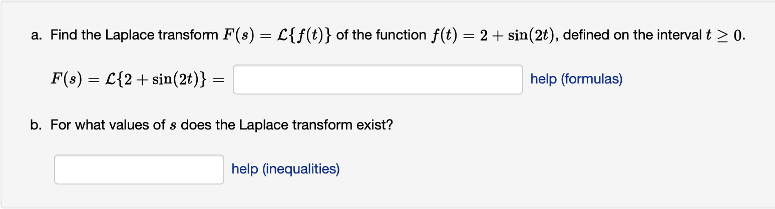 Solved a. Find the Laplace transform F(s)=L{f(t)} of the | Chegg.com