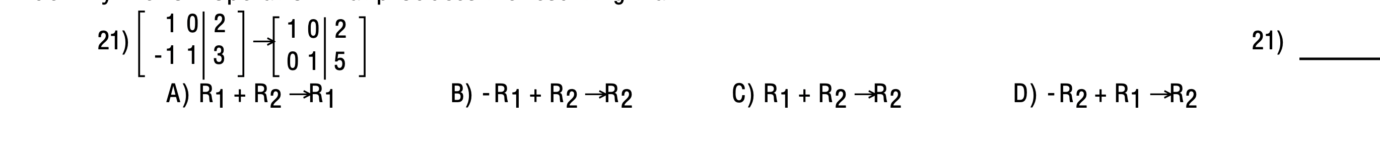Solved [102-113]→[102015]A) R1+R2→R1B) -R1+R2→R2C) R1+R2→R2D | Chegg.com