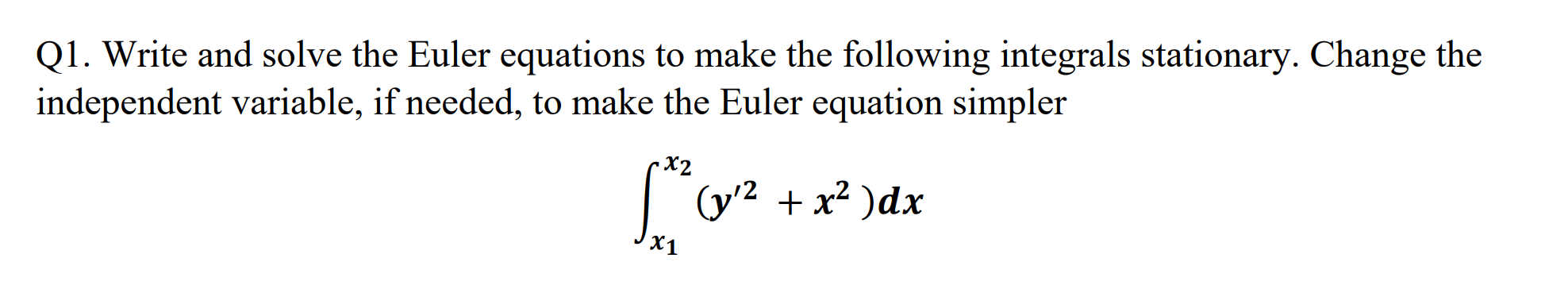Solved Q1. Write and solve the Euler equations to make the | Chegg.com