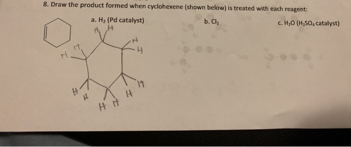 Solved 8. Draw the product formed when cyclohexene (shown | Chegg.com