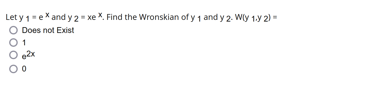 Solved Let y1=ex and y2=xex. Find the Wronskian of y1 and | Chegg.com