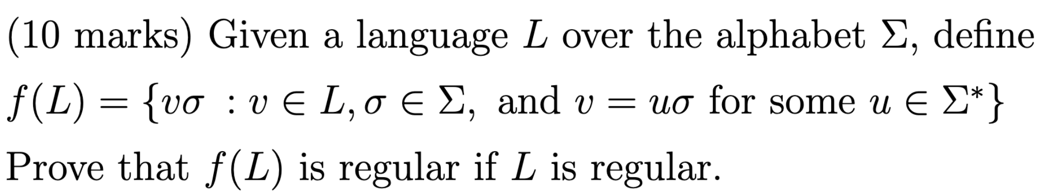 Solved (10 marks) Given a language L over the alphabet Σ, | Chegg.com