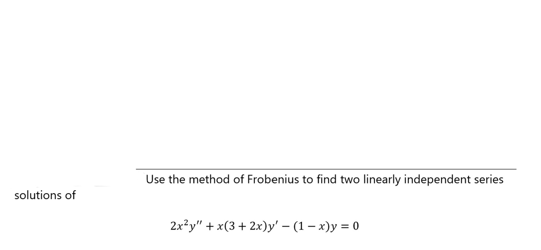 Use the method of Frobenius to find two linearly | Chegg.com