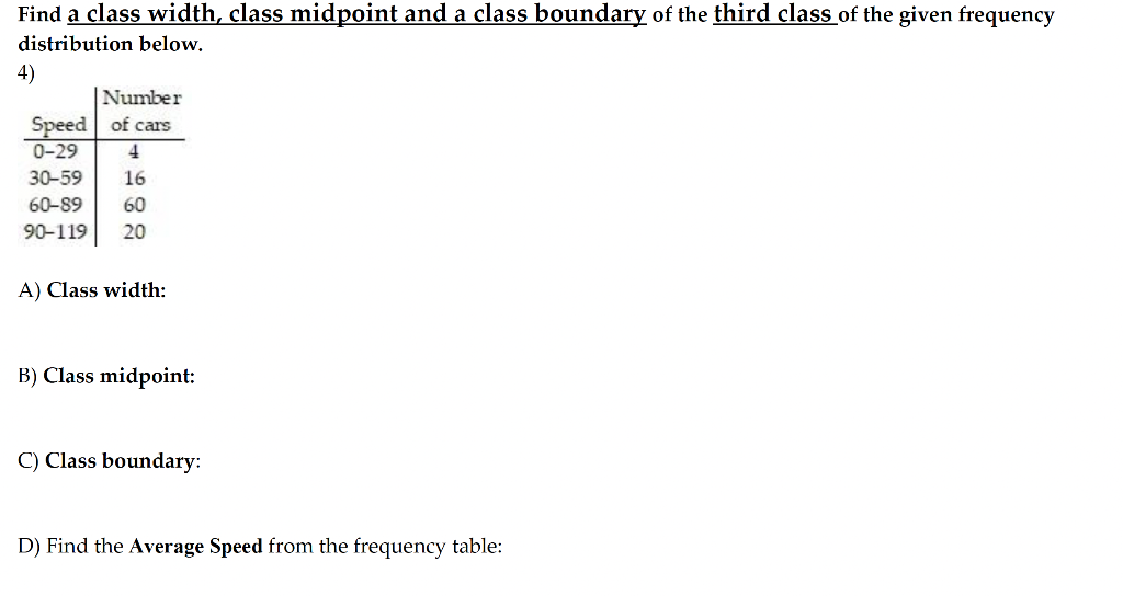 Solved Find a class width, class midpoint and a class | Chegg.com