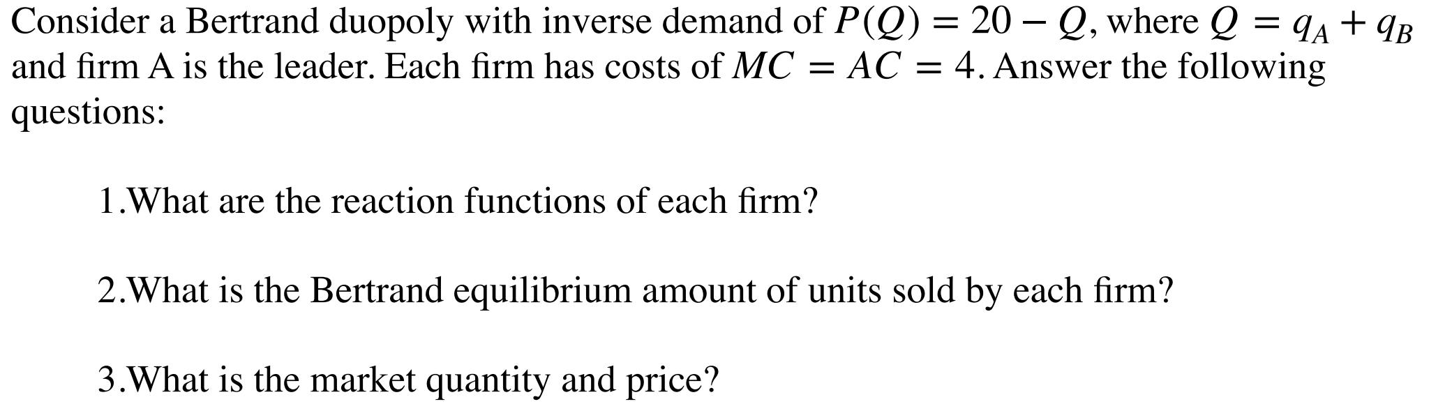 Solved = Consider a Bertrand duopoly with inverse demand of | Chegg.com