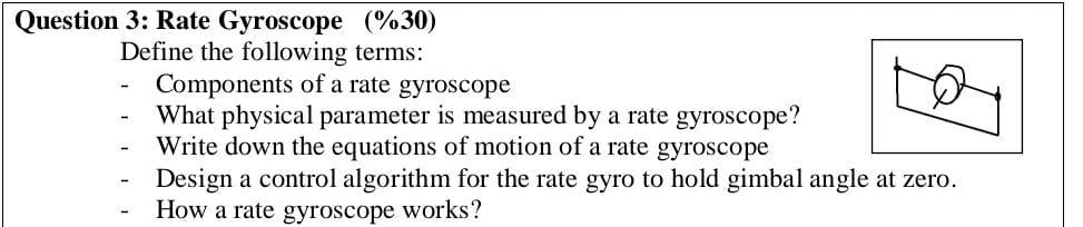 Solved Question 3: Rate Gyroscope (%30) Define the following | Chegg.com