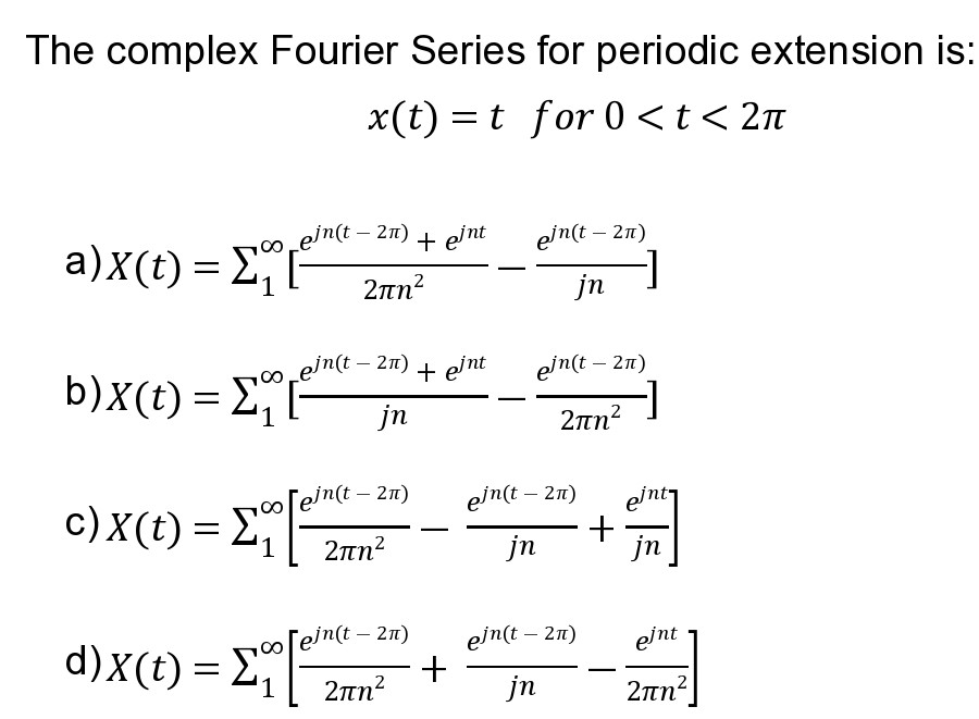 Solved The complex Fourier Series for periodic extension is: | Chegg.com
