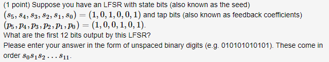 Solved (1 point) Suppose you have an LFSR with state bits | Chegg.com
