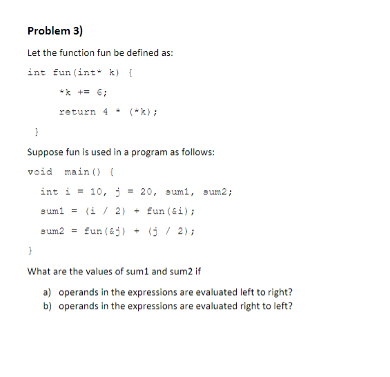 Solved Problem 3 Let The Function Fun Be Defined As Int 