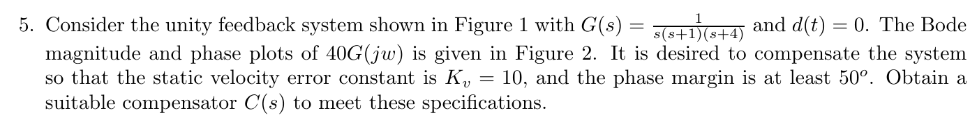 Solved 5. Consider the unity feedback system shown in Figure | Chegg.com
