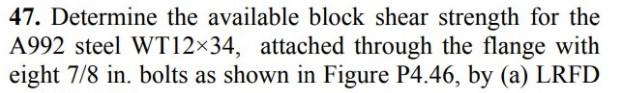Solved 47. Determine the available block shear strength for | Chegg.com